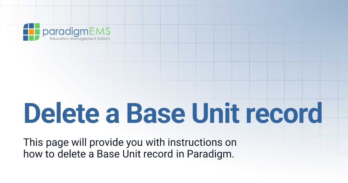Delete a Base Unit record | Paradigm Knowledge Base | Silverband Documentation