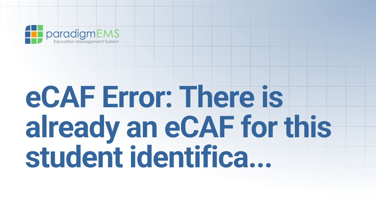 eCAF Error: There is already an eCAF for this student identification ...