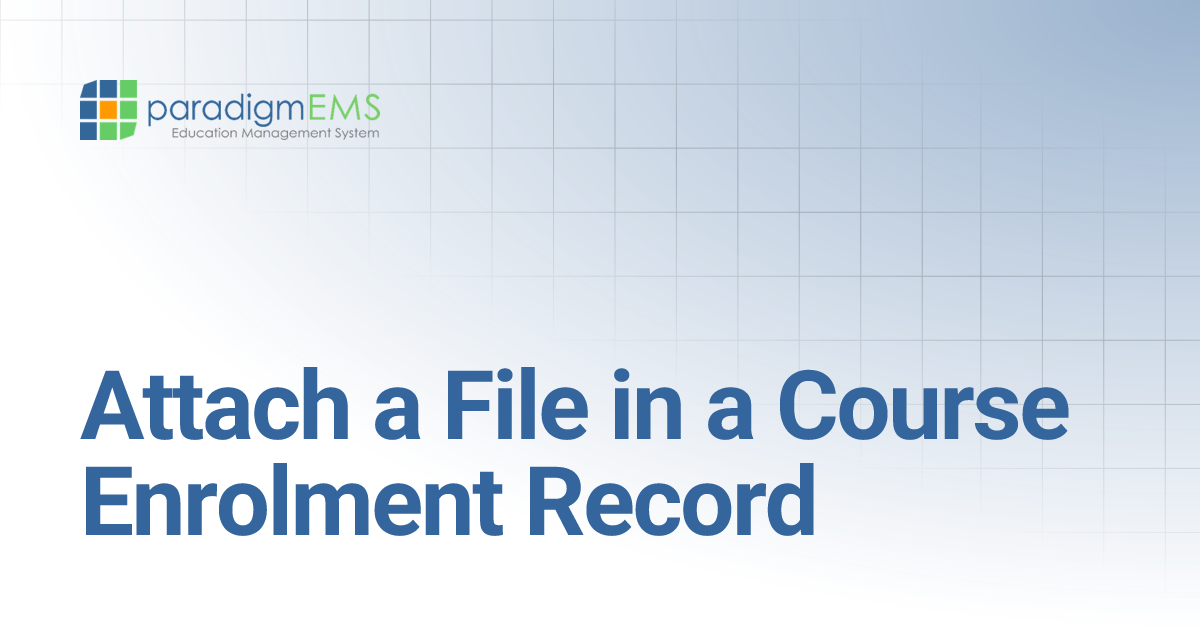 Attach a File in a Course Enrolment Record | Silverband Documentation