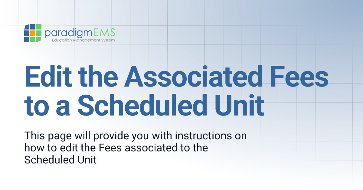 Edit the Associated Fees to a Scheduled Unit | Paradigm Knowledge Base | Silverband Documentation