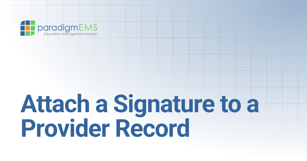 Attach a Signature to a Provider Record | Paradigm Knowledge Base ...