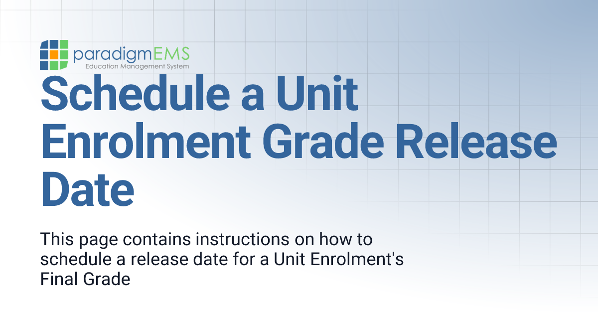 Schedule a Unit Enrolment Grade Release Date | Silverband Documentation