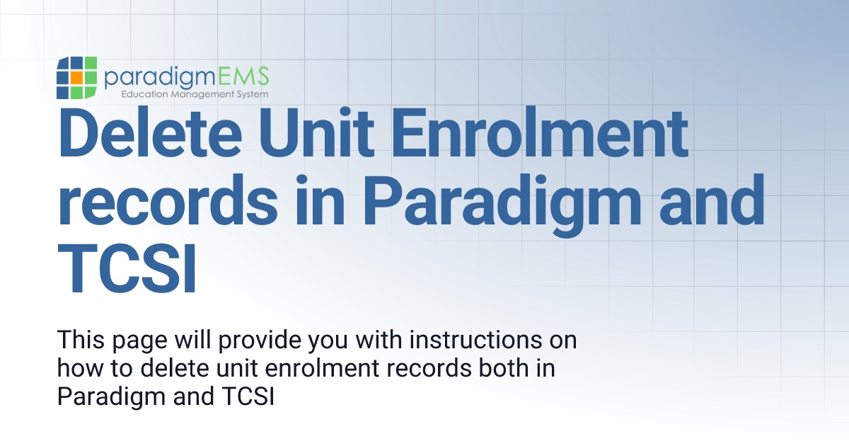 Delete Unit Enrolment records in Paradigm and TCSI | Silverband Documentation
