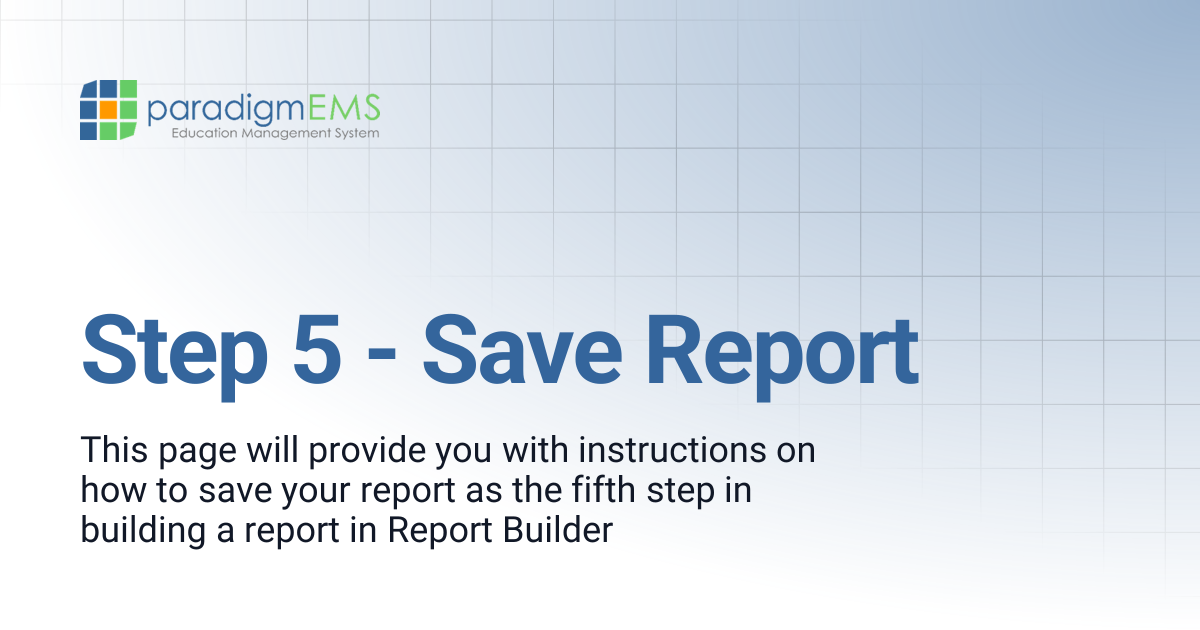 Step 5 - Save Report | Paradigm Knowledge Base | Silverband Documentation