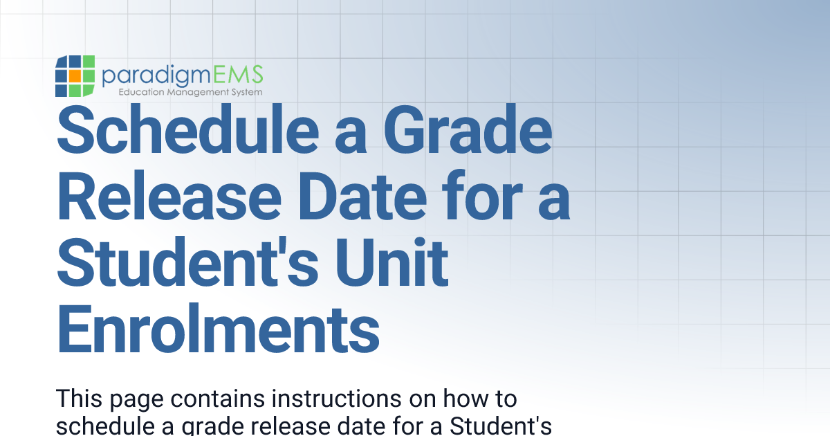 Schedule a Grade Release Date for a Student's Unit Enrolments | Silverband Documentation