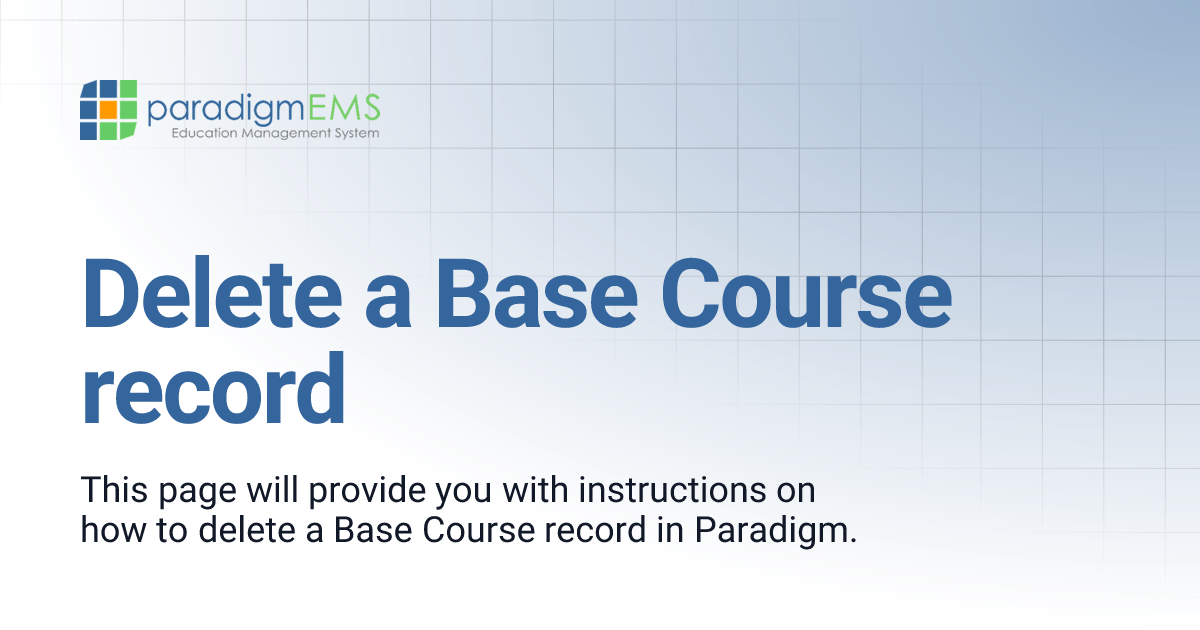 Delete a Base Course record | Paradigm Knowledge Base | Silverband Documentation