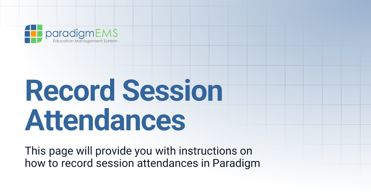 Record Session Attendances | Paradigm Knowledge Base | Silverband ...