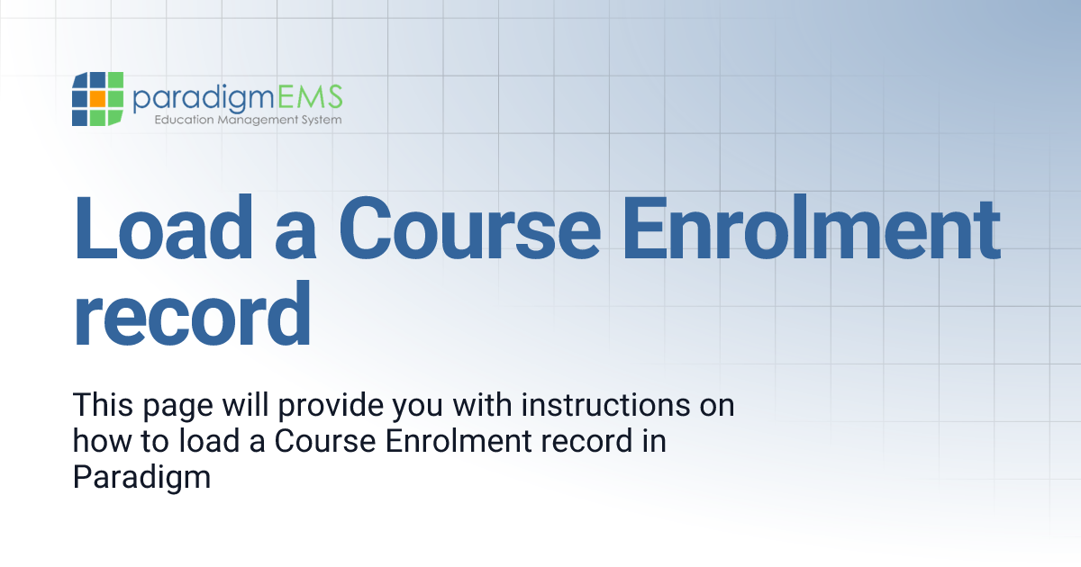 Load a Course Enrolment record | Paradigm Knowledge Base | Silverband Documentation