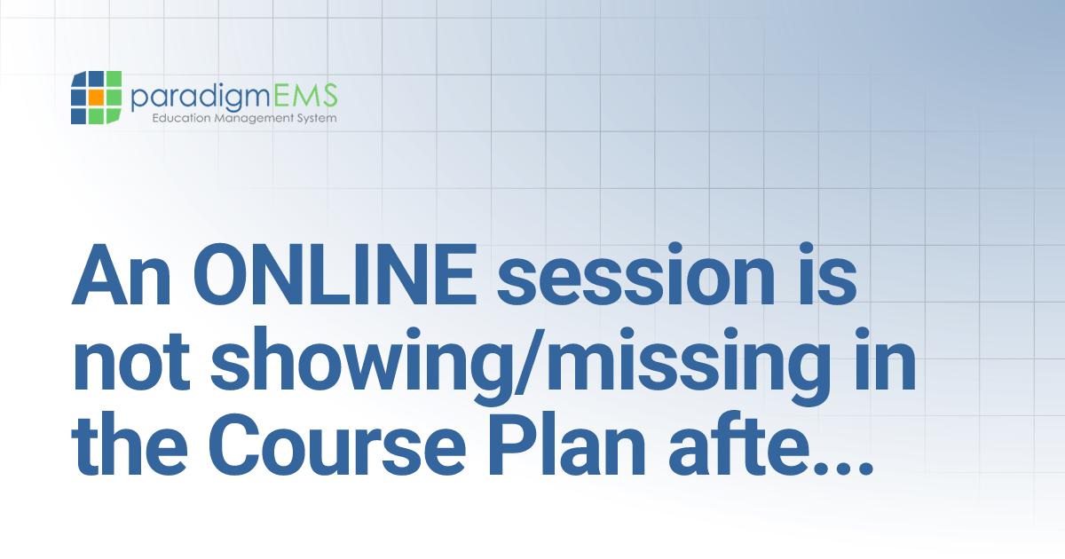 An ONLINE session is not showing/missing in the Course Plan after I click the ENROL button ...