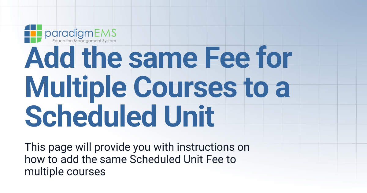 Add the same Fee for Multiple Courses to a Scheduled Unit | Silverband Documentation