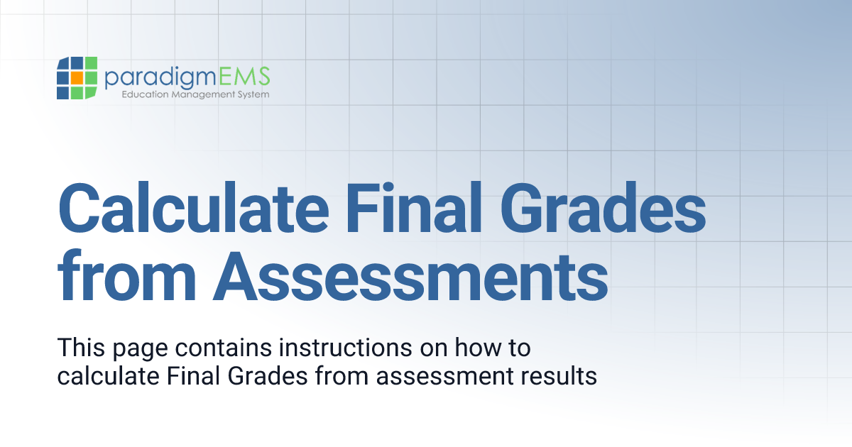 Calculate Final Grades from Assessments | Paradigm Knowledge Base | Silverband Documentation