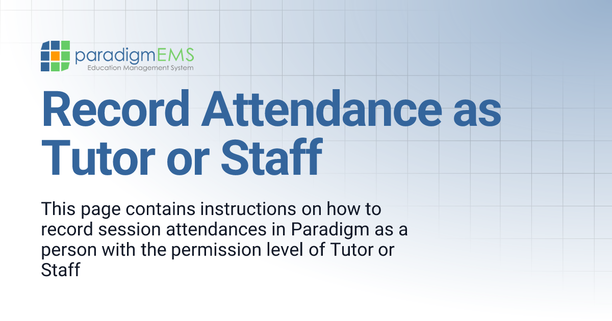 Record Attendance as Tutor or Staff | Paradigm Knowledge Base | Silverband Documentation