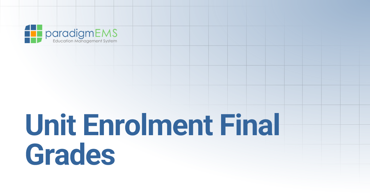 Unit Enrolment Final Grades | Silverband Documentation