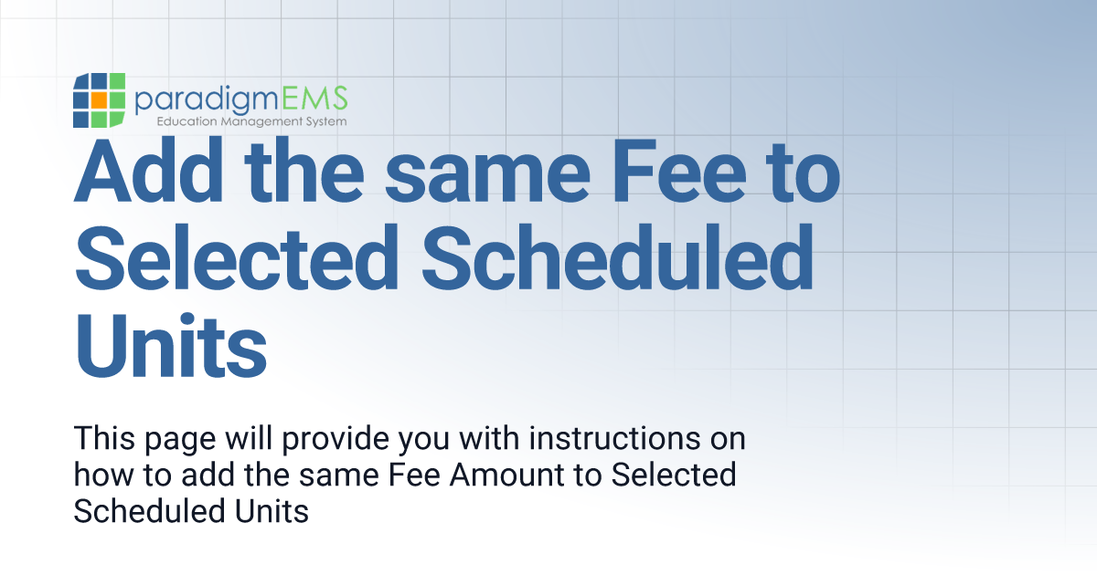 Add the same Fee to Selected Scheduled Units | Silverband Documentation