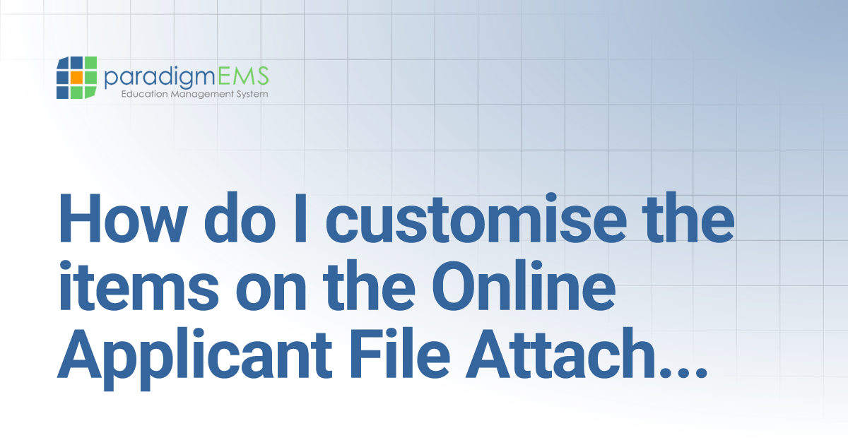 How do I customise the items on the Online Applicant File Attachments page for each Course ...