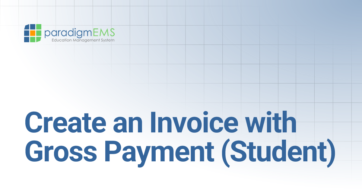Create an Invoice with Gross Payment (Student) | Silverband Documentation