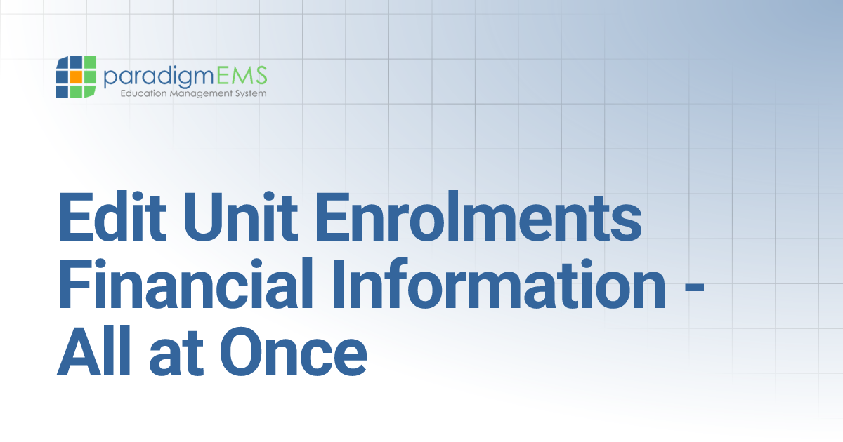 Edit Unit Enrolments Financial Information - All at Once | Silverband Documentation
