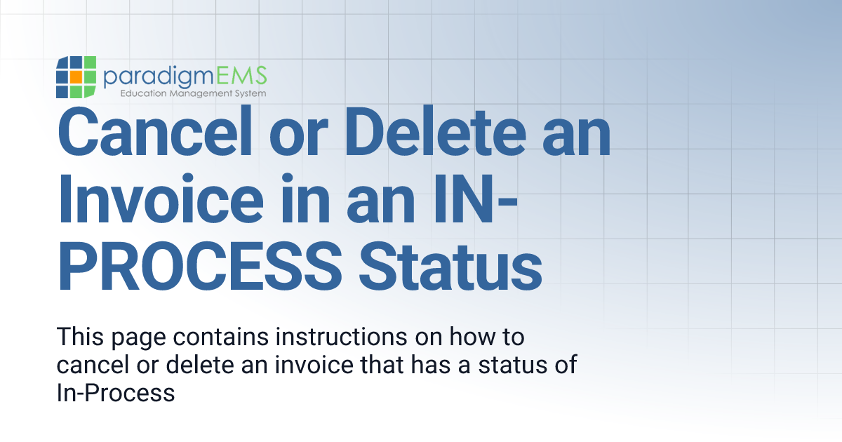 Cancel or Delete an Invoice in an IN-PROCESS Status | Paradigm Knowledge Base | Silverband ...