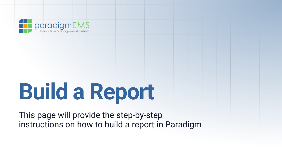 Build a Report | Paradigm Knowledge Base | Silverband Documentation