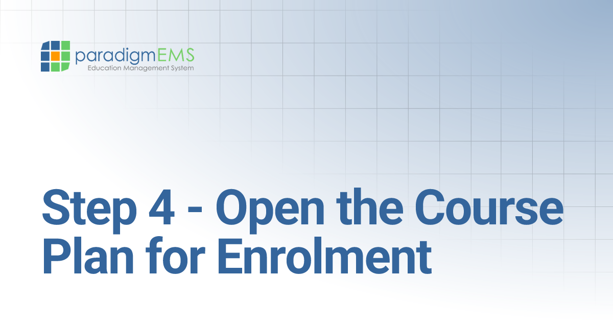Step 4 - Open the Course Plan for Enrolment | Silverband Documentation