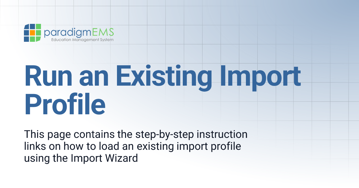 Run an Existing Import Profile | Paradigm Knowledge Base | Silverband Documentation