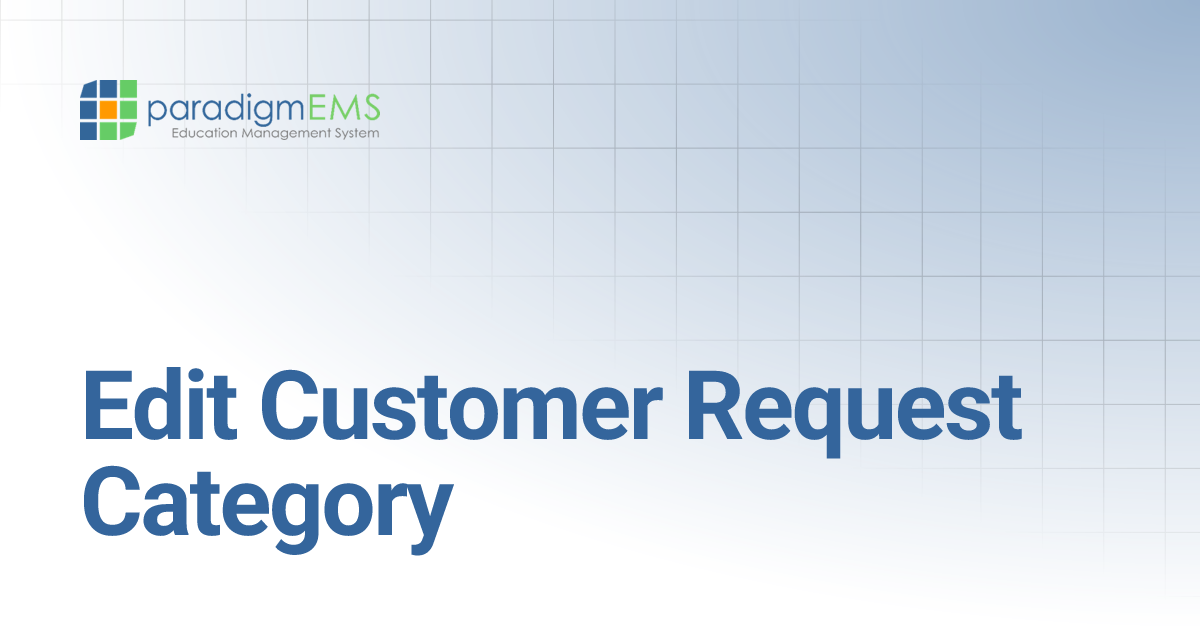 Edit Customer Request Category | Paradigm Knowledge Base | Silverband Documentation