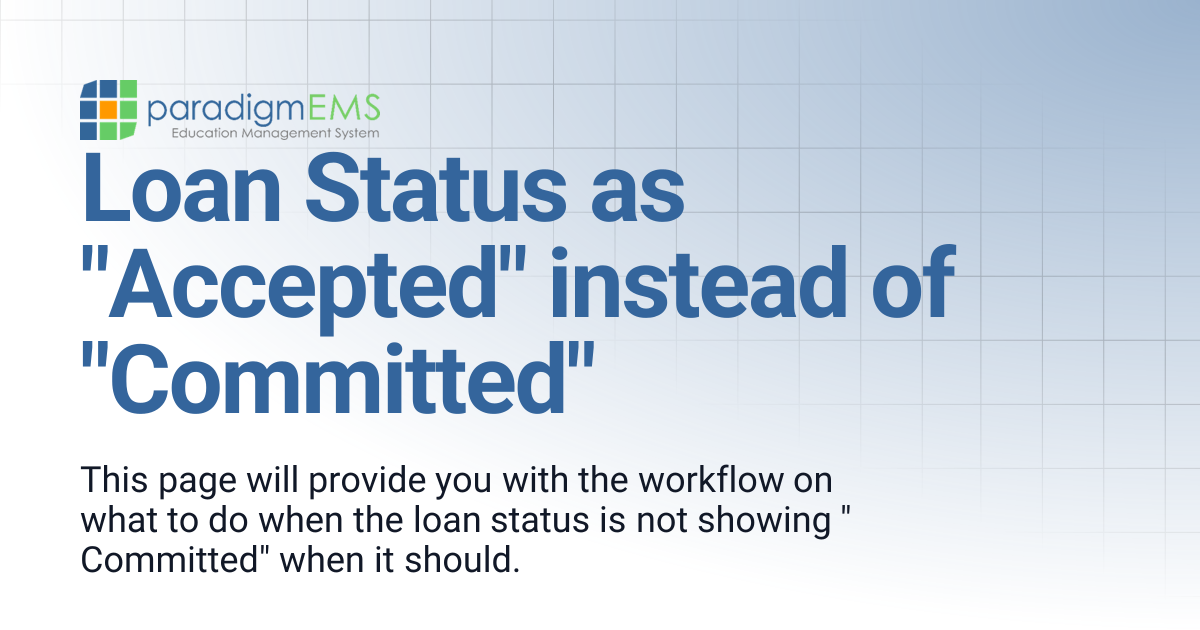 Loan Status as "Accepted" instead of "Committed" | Paradigm Knowledge ...