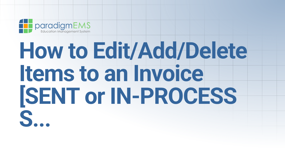 How to Edit/Add/Delete Items to an Invoice [SENT or IN-PROCESS Status]? | Silverband Documentation